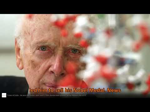 James Watson, DNA pioneer and Nobel laureate, dies at 97