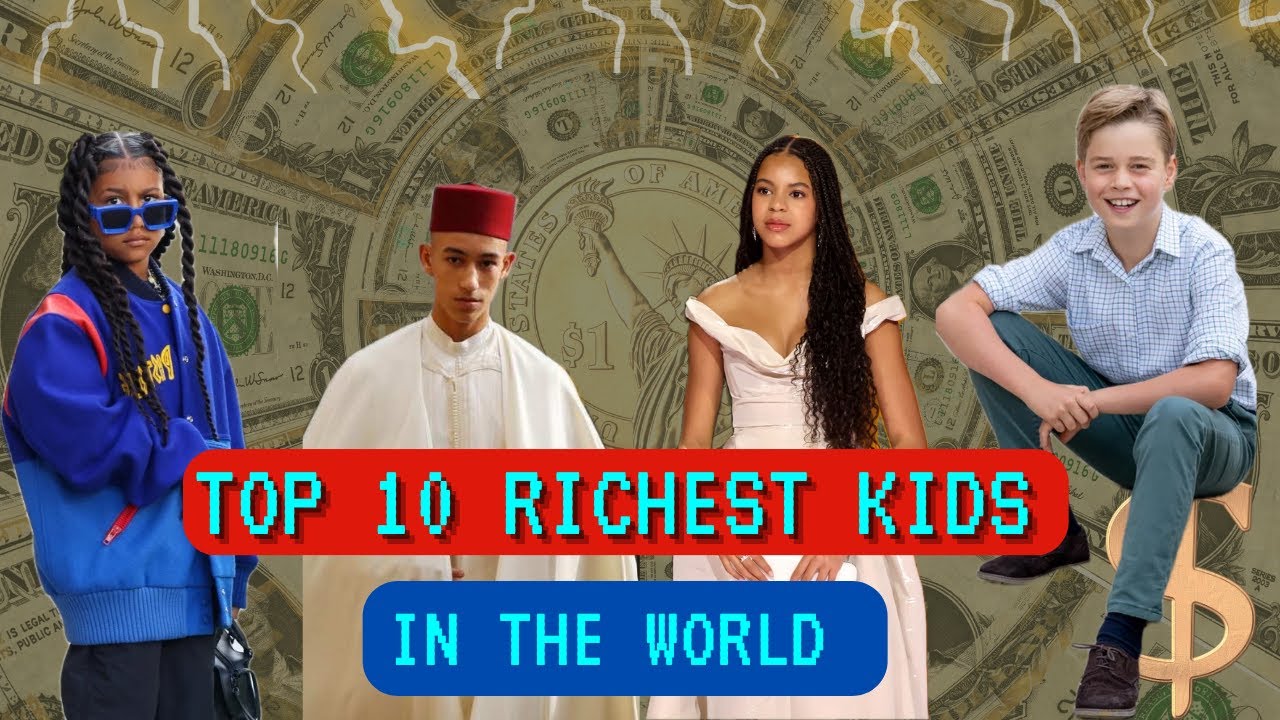 TOP 10 RICHEST KIDS IN THE WORLD #billionairekids #richestkids ...