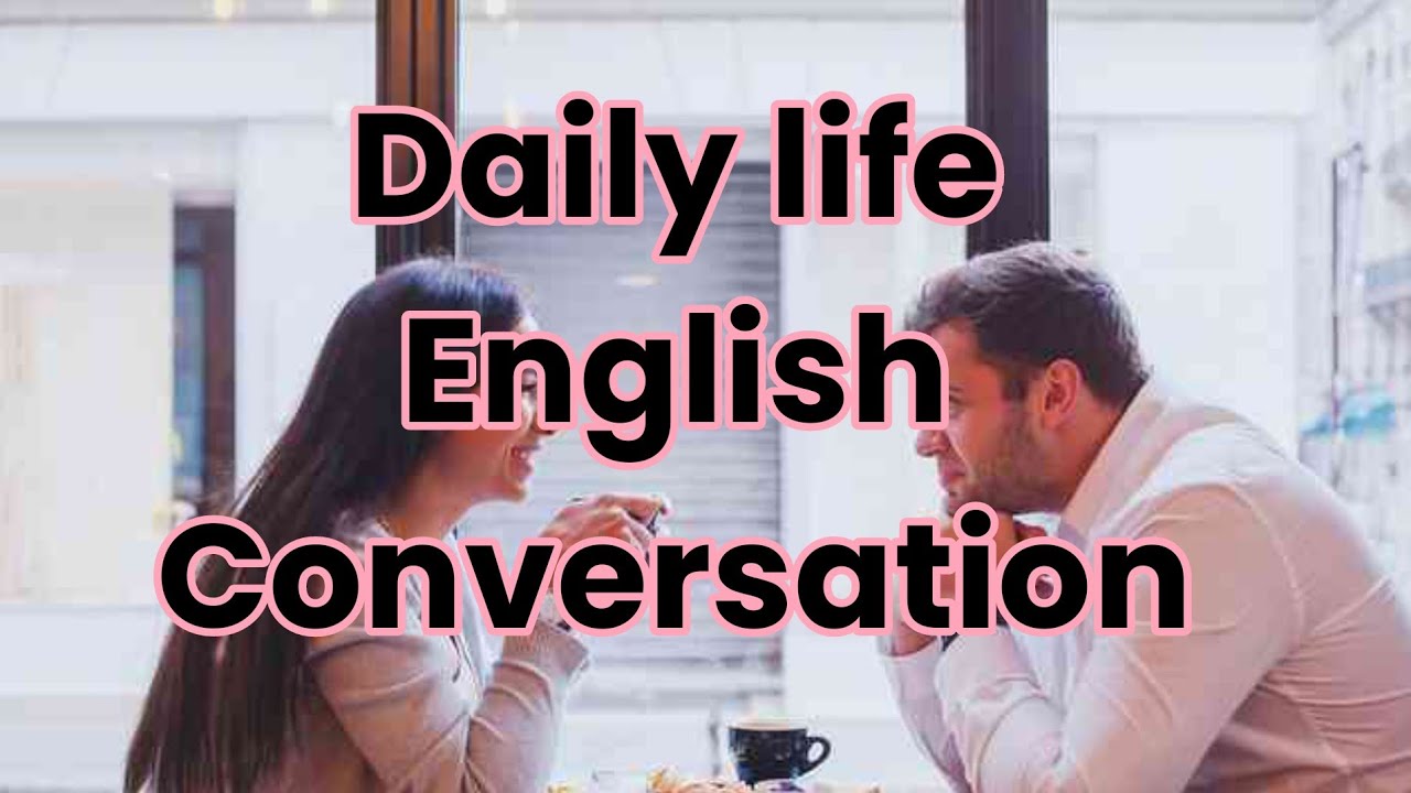 English Conversation for Real life | Practice English Speaking and ...