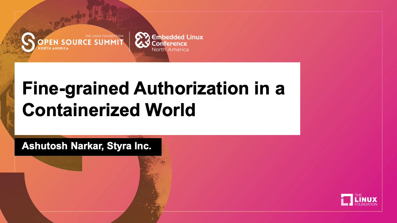Fine-grained Authorization in a Containerized World - Ashutosh Narkar, Styra Inc. - YouTube