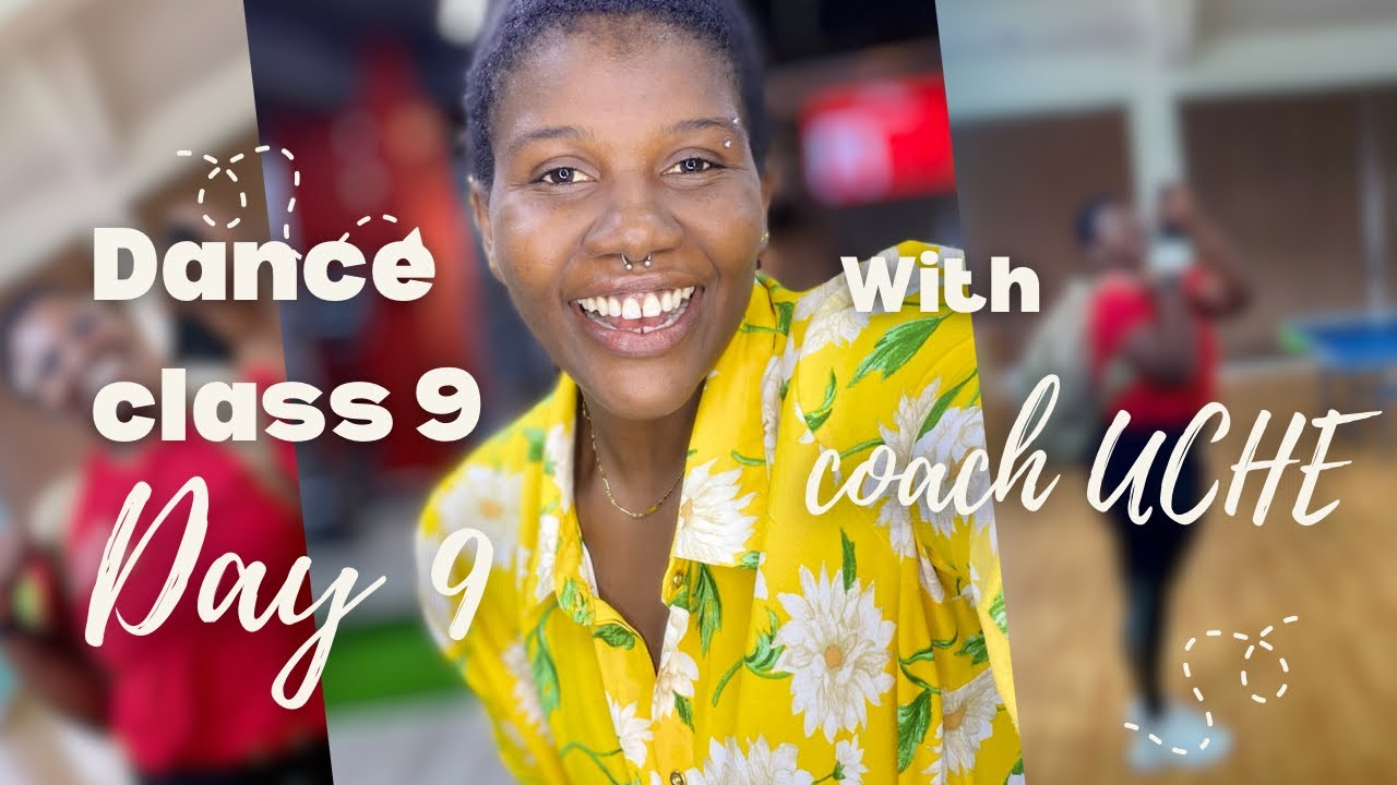 CLASS 9 / CLASS 9 - DANCE CLASS WITH COACH UCHE - YouTube