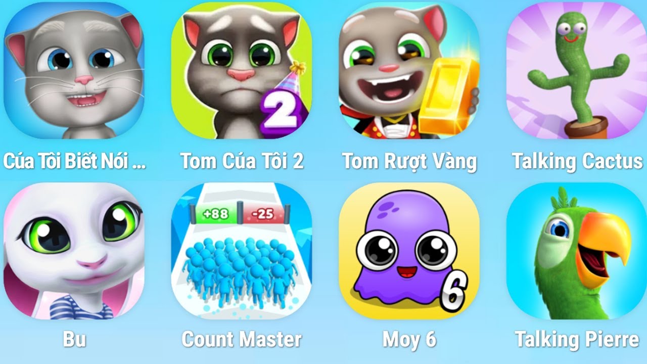 MY Tom 2,Cua Toi Biet Noi ...,Tom Gold Run,Talking Cactus,Bu,Count Ma ...