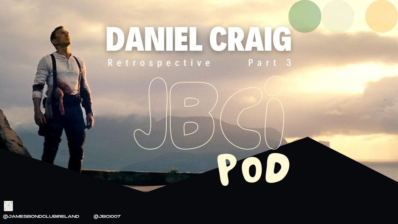 JBCI POD #13: Daniel Craig Retrospective (Part 3) - YouTube