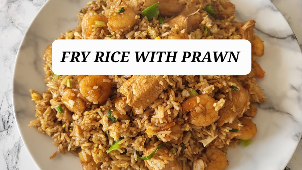 FRY RICE WITH CHICKEN & PRAWN AND SCRAMBLE EGG 😋😋 - YouTube