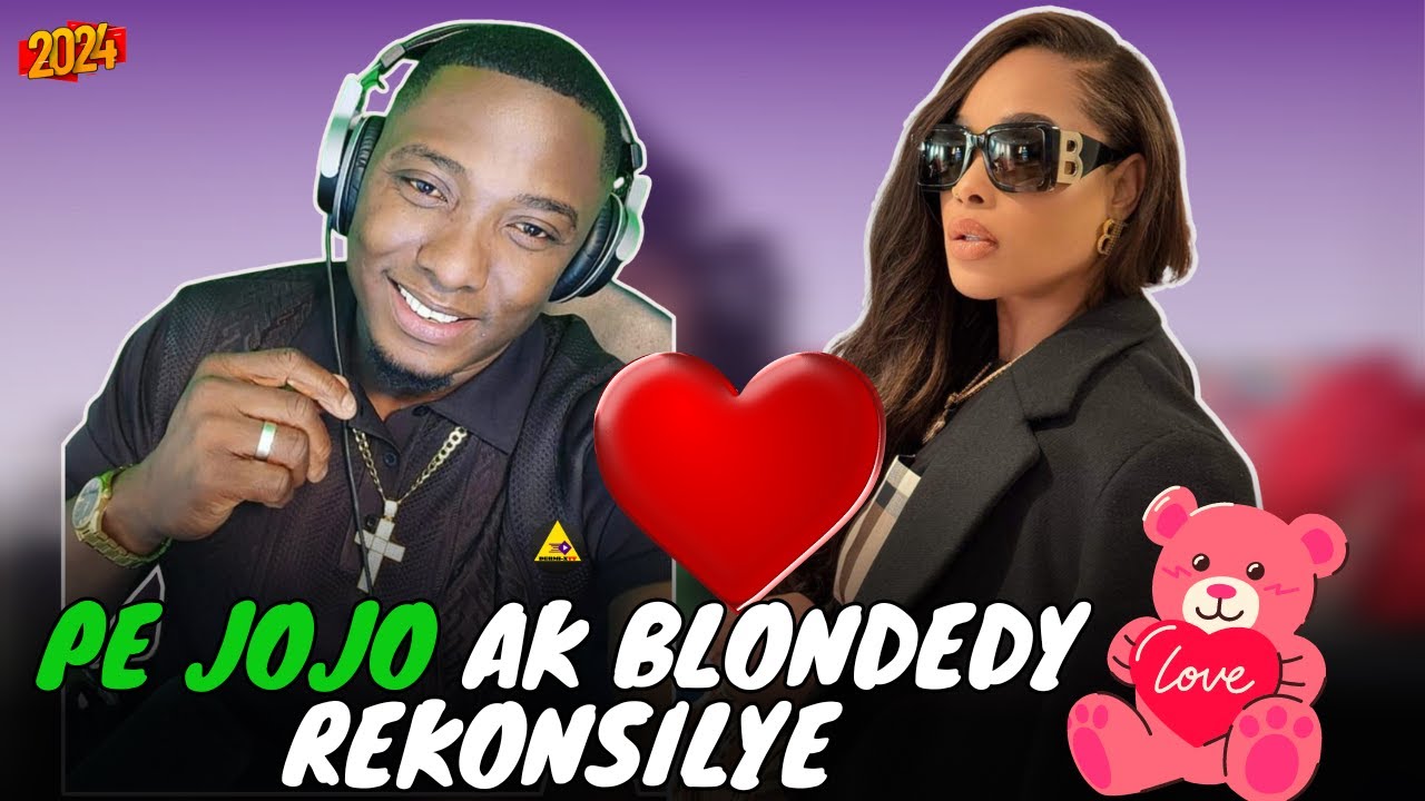 PE JOJO AK BLONDEDY REKONSILYE NAN LIVE SA .. ANN TANDE JAN YO TAP PALE ...