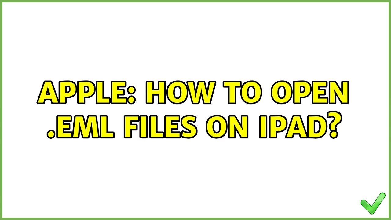 Apple: How to open .EML files on iPad? - YouTube