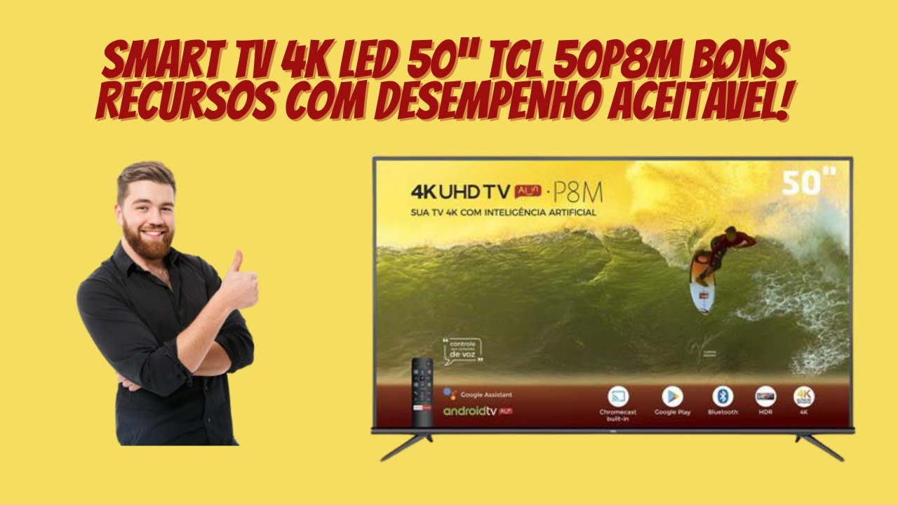 Smart TV 4K LED 50” TCL 50P8M Bons Recursos com Desempenho Aceitável ...
