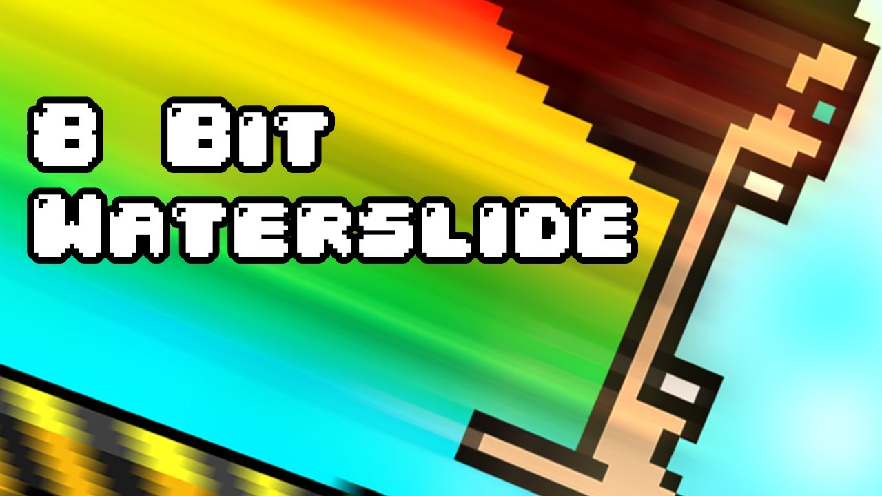 8 Bit Waterslide [Part.4] - YouTube