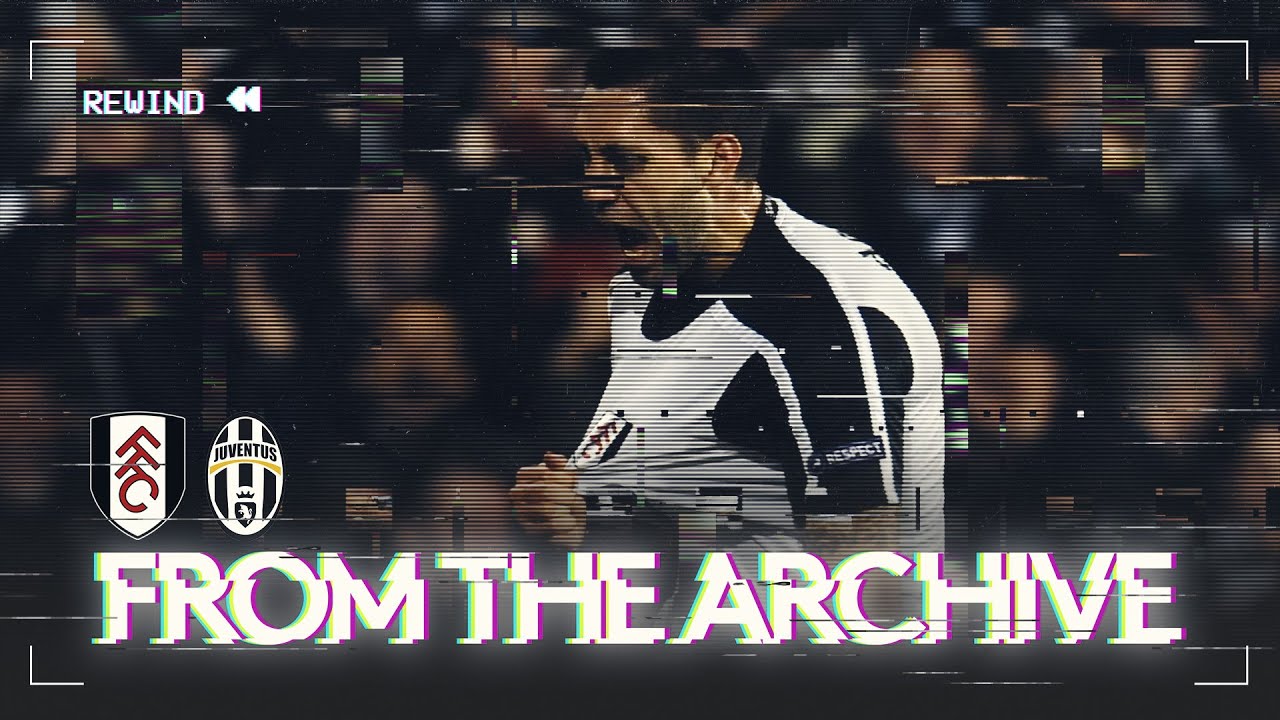 From The Archive 🗄️ | Fulham 4-1 Juventus (Agg 5-4) | DEMPSEY CHIP ...