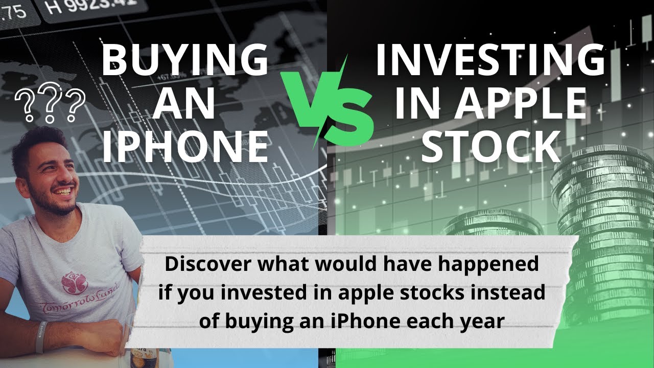 Investing in Apple Stocks VS Buying iPhones - YouTube