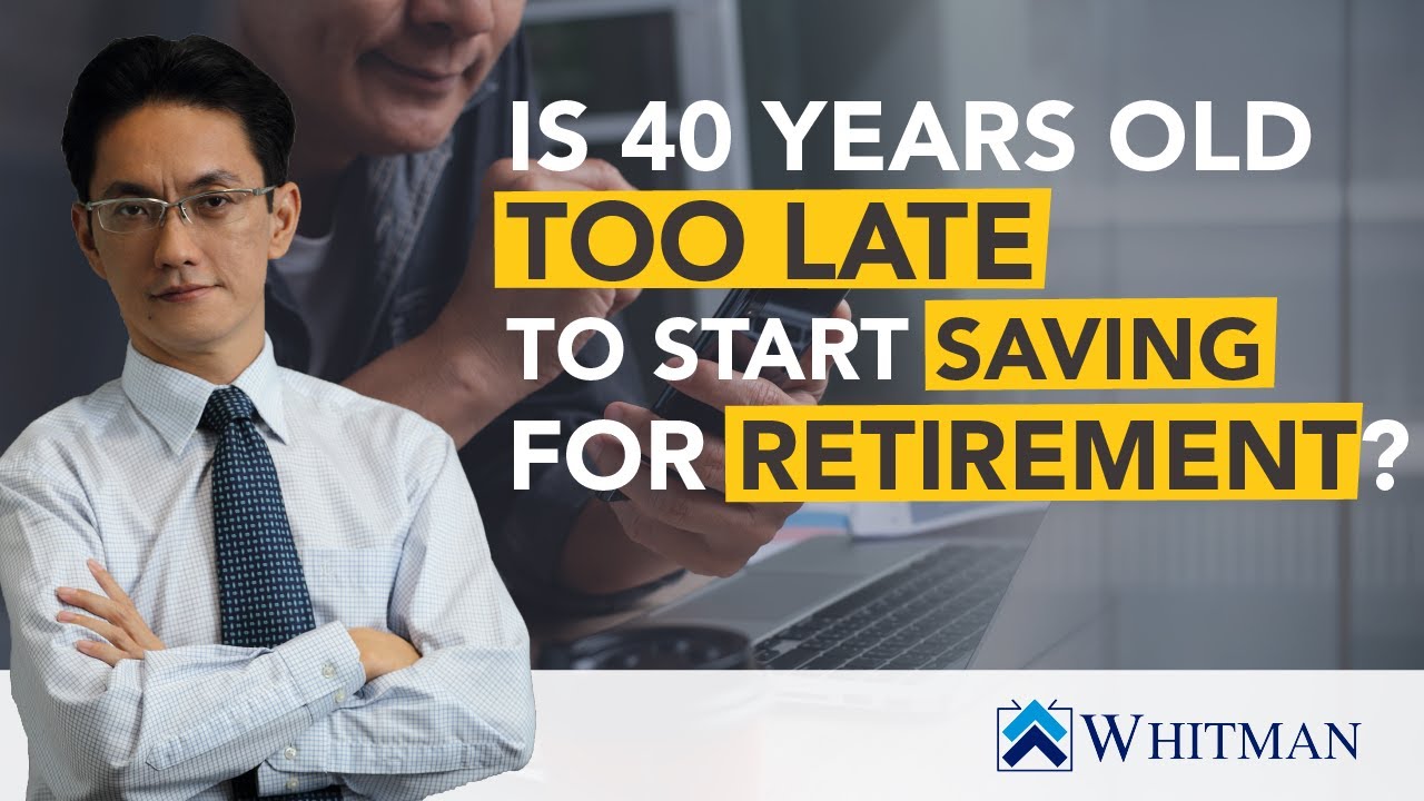 Is 40 years old too late to start saving for retirement? - YouTube