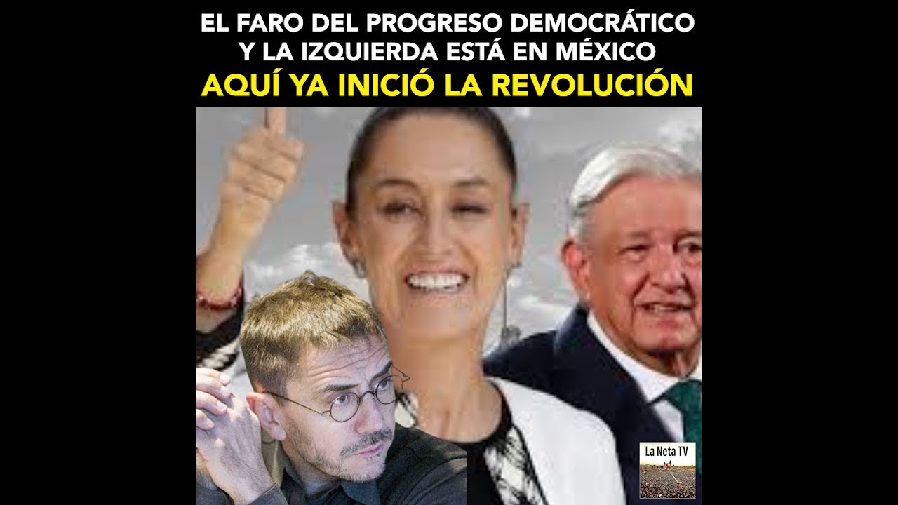El faro del progreso democrático y la izquierda está en México, asegura ...