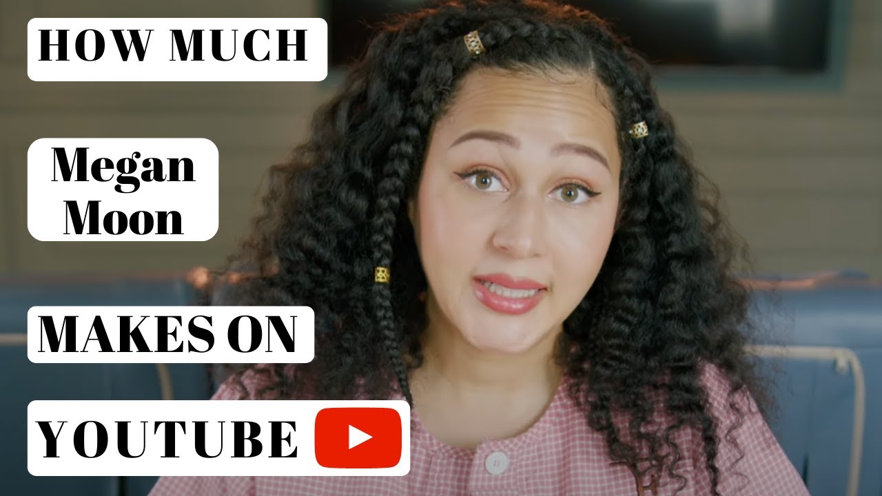 How much Megan Moon makes on Youtube - YouTube