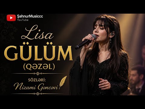 🌹 Lisa – Gülüm (Qəzəl) | Sözləri: Nizami Gəncəvi | Ürəyə Toxunan Möhtəşəm İfa