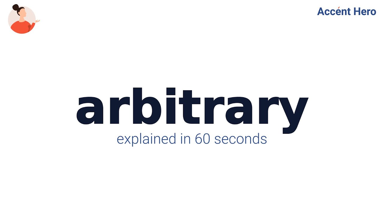 ARBITRARY - Meaning and Pronunciation - YouTube