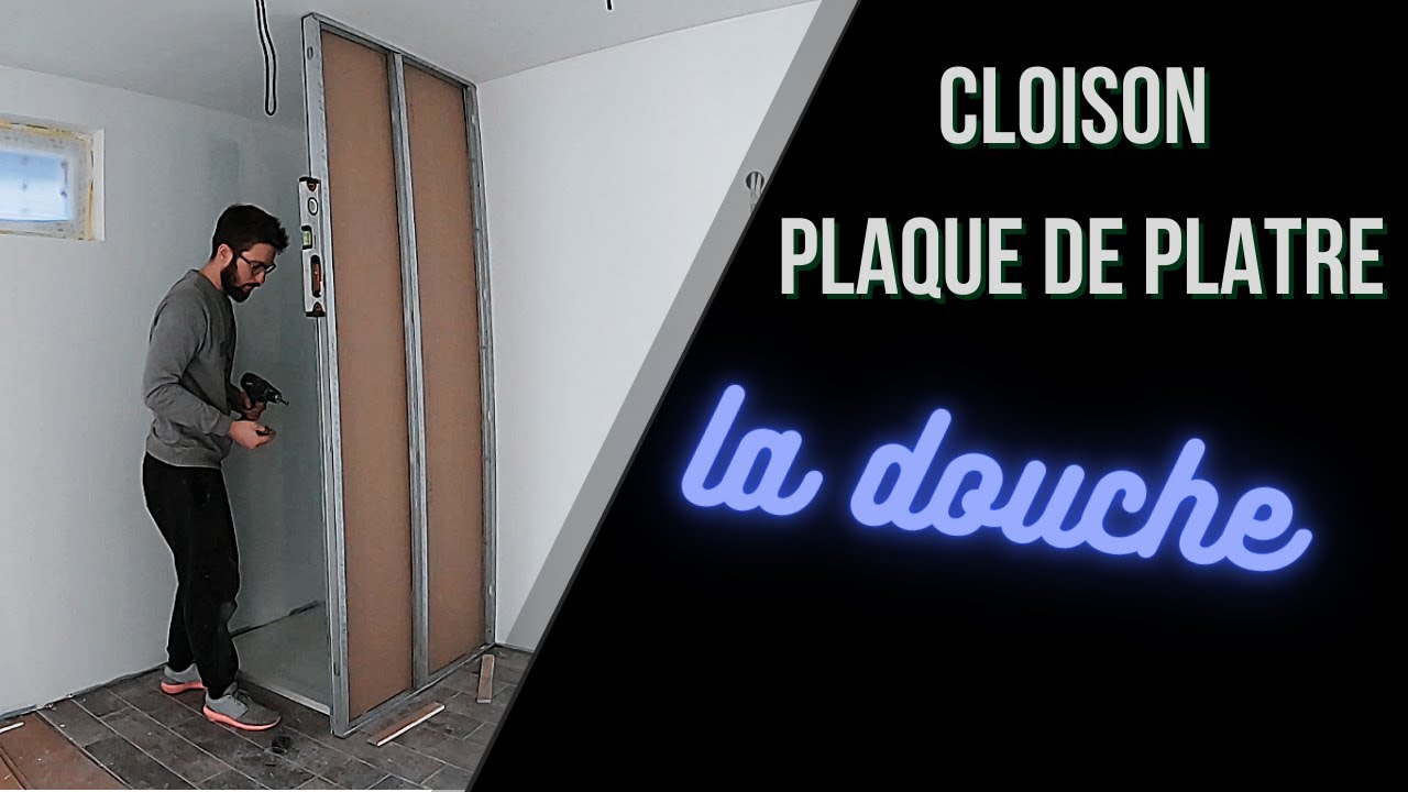 CLOISON de DOUCHE en PLACO sur OSSATURE MÉTALLIQUE - FACILE - YouTube