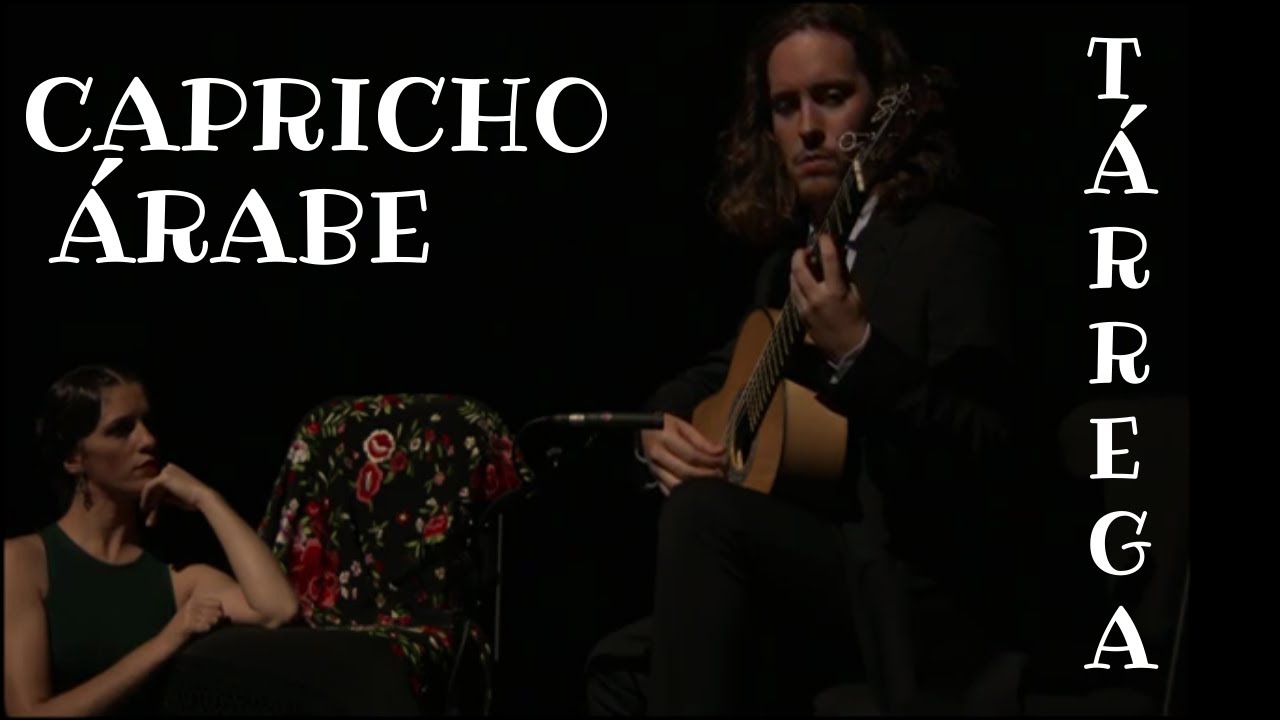 CAPRICHO ÁRABE - Francisco Tárrega - guitarra clásica española🎶 - YouTube
