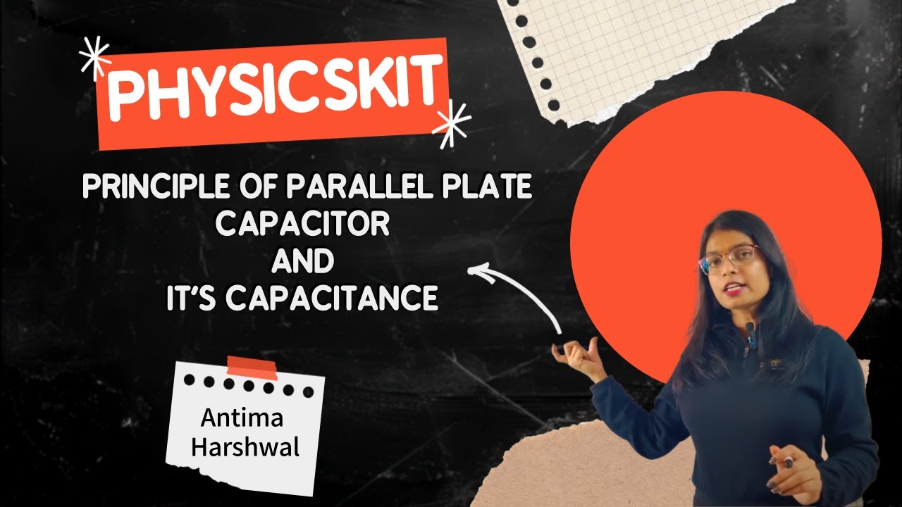Class-12, Unit-2 Principle of parallel plate capacitor and it's ...