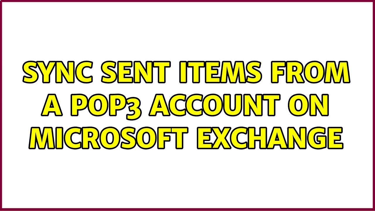 Sync Sent Items From A POP3 Account On Microsoft Exchange YouTube sync-sent-items-from-a-pop3-account-on-microsoft-exchange-youtube