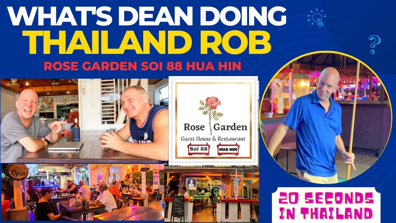 Rose Garden Soi 88 Hua Hin - Dean with Thailand Rob - 20 Seconds in ...