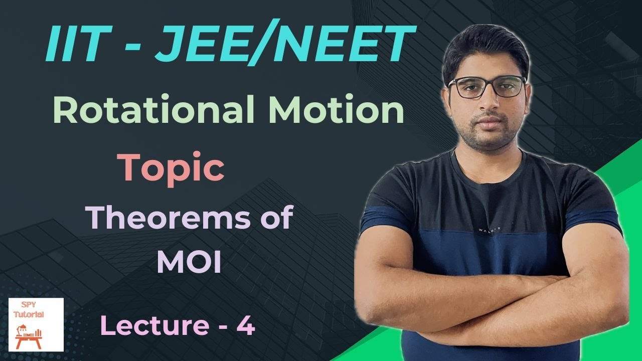 Rotational Motion 04||Theorems of MOI ||#jee#neet#spytutorial # ...