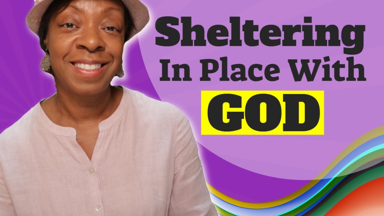 Sheltering in Place With God - YouTube