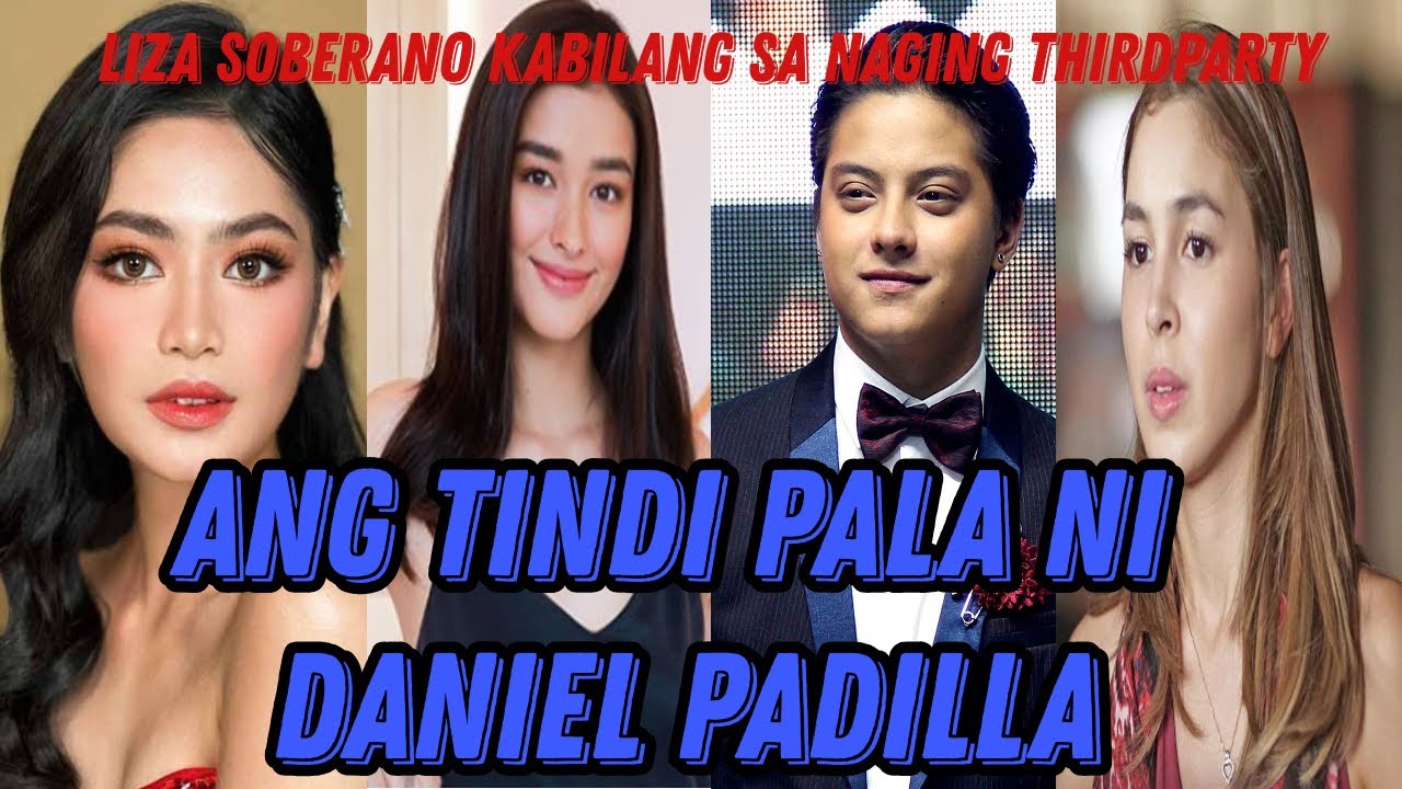 LIZA SOBERANO KABILANG SA NAGING BABAE NI DANIEL PADILLA | JULIA BARRETTO | KATHRYN BERNARDO ...