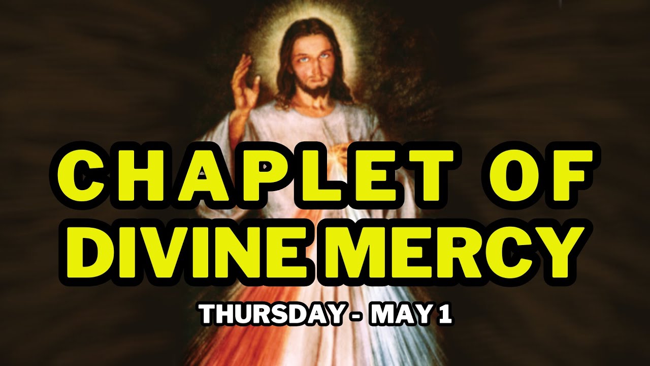 Chaplet of divine mercy Thursday May 1 - The Holy Rosary Today - YouTube