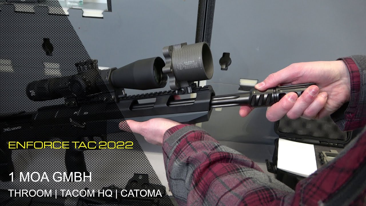 ENFORCE TAC 2022: 1MOA GMBH (THROOM | TACOM HQ | CATOMA - YouTube