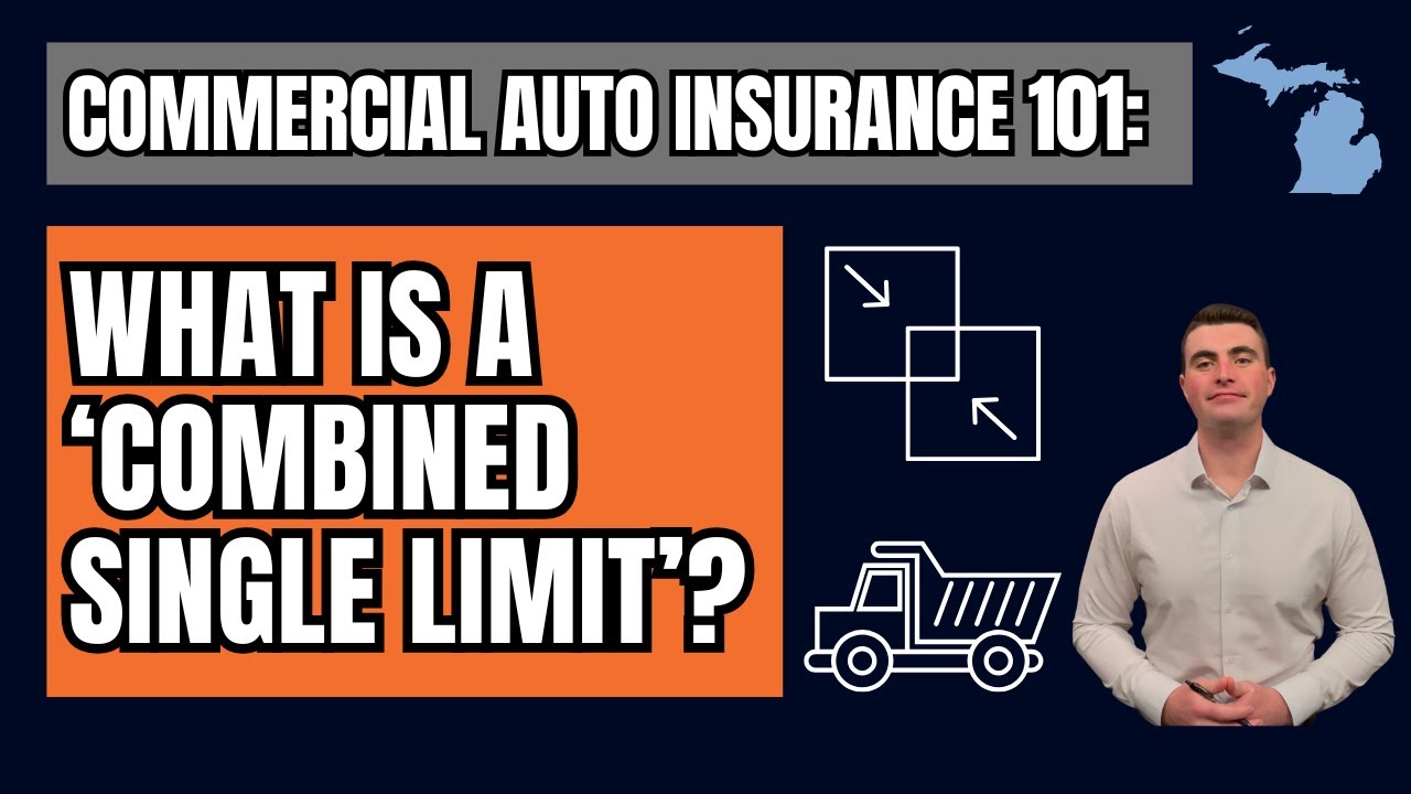 What Does ‘Combined Single Limit’ (CSL) Mean On A Commercial Auto ...