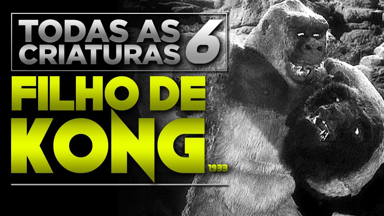 O FILHO DO KING KONG | AS 6 CRIATURAS que aparecem no FILME - YouTube