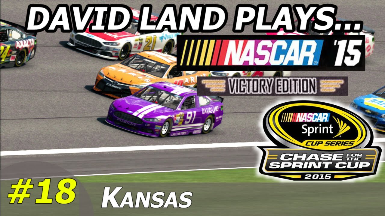 David Land Plays NASCAR '15 VICTORY EDITION (R18S01- Kansas CHASE RACE ...