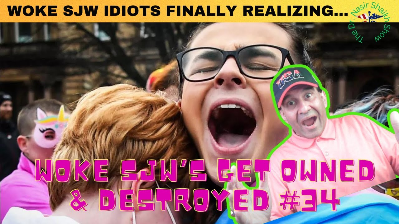 UNLEASHED WOKE SJW Idiots Getting Owned AGAIN Compilation #34 - YouTube