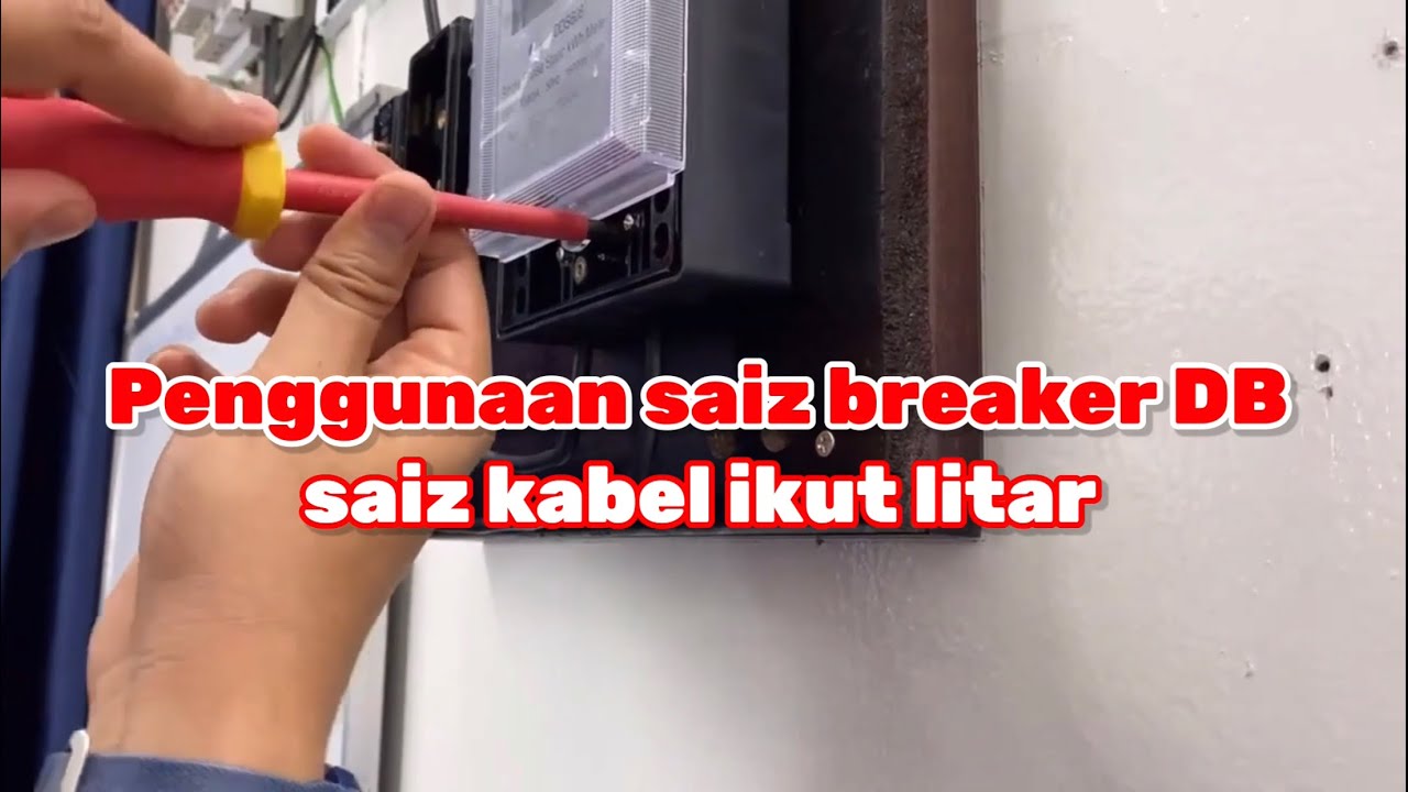 Apa saiz breaker dalam DB Main Switch, RCCB & MCB serta saiz kabel ikut ...
