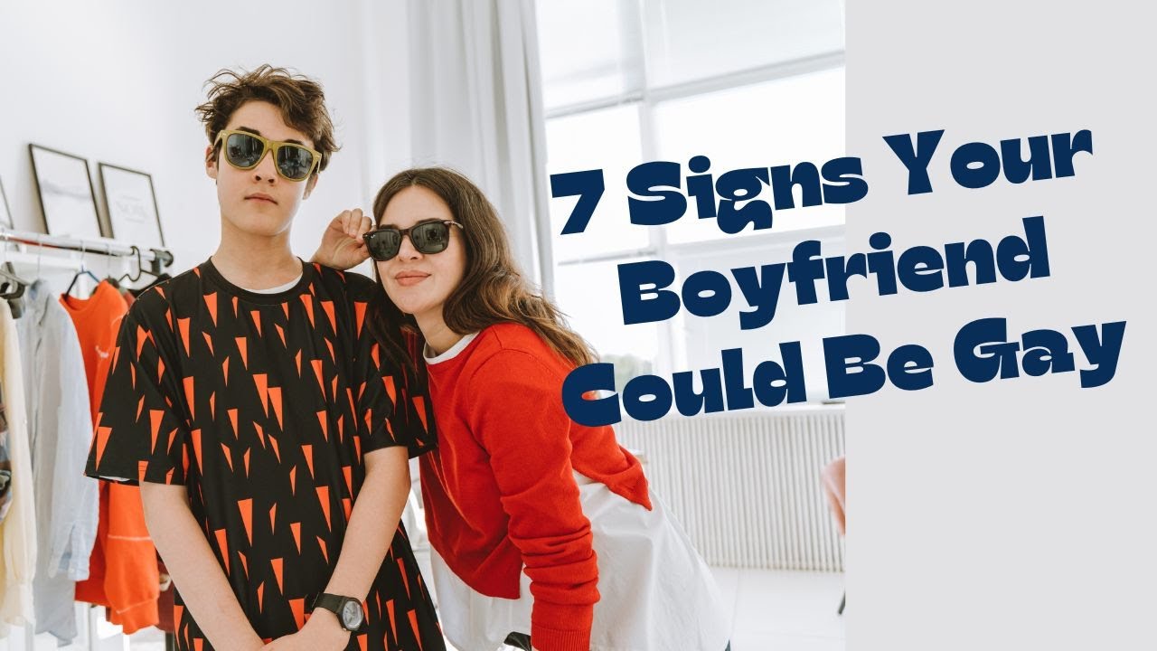 7 Signs Your Boyfriend Could Be Gay - YouTube
