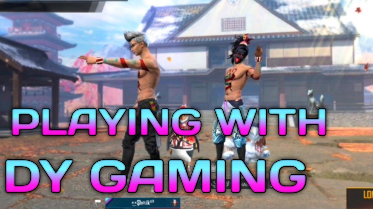 PLAYING WITH D_Y GAMING - YouTube