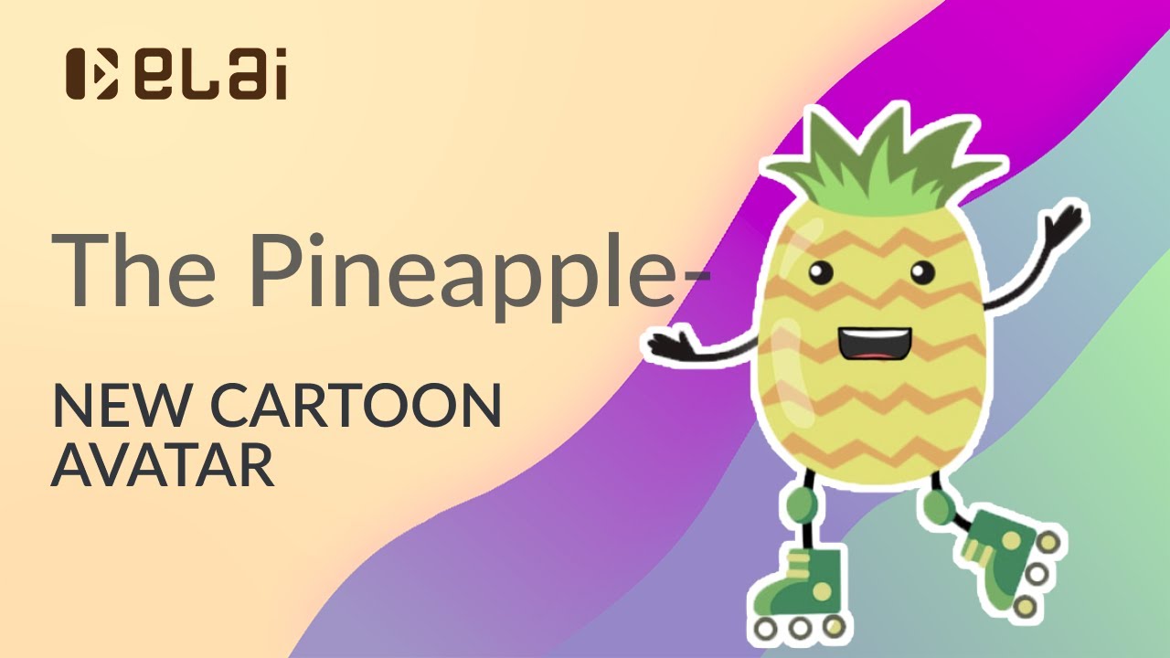 Elai Cartoon Avatar - The Pineapple - YouTube