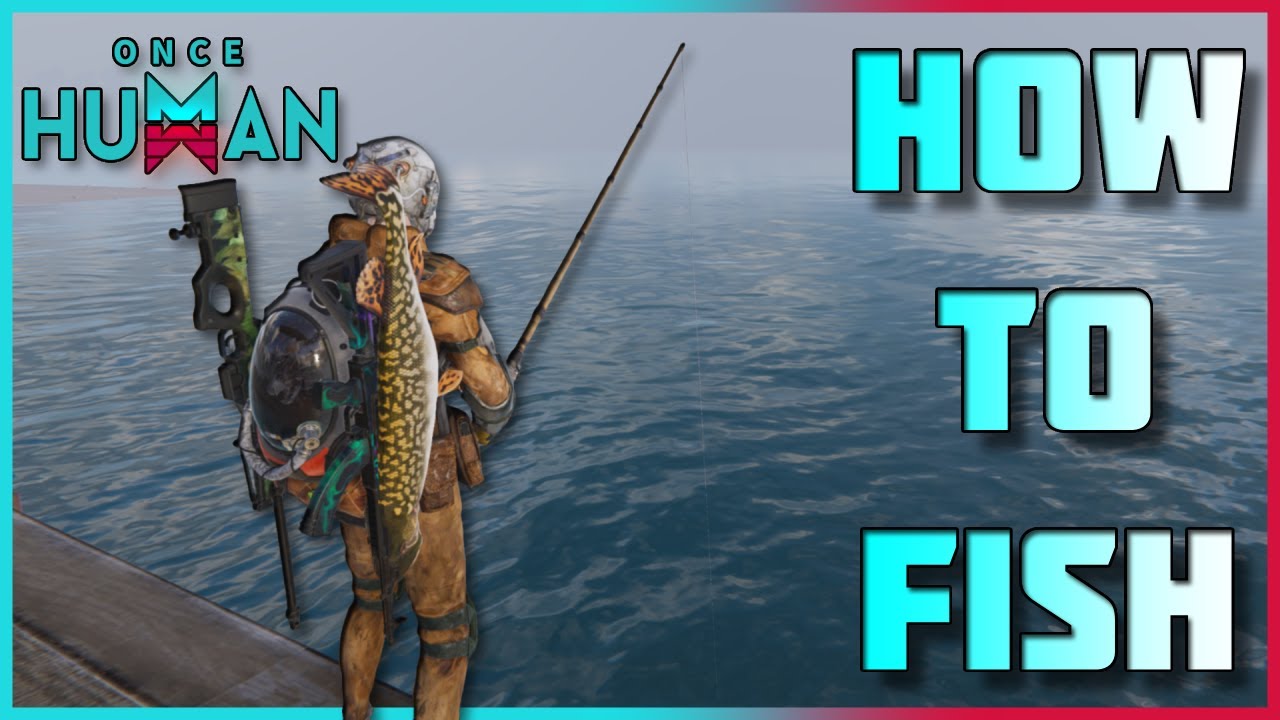 How to Fish in Once Human || Once Human Beginner's Guide. - Fishing