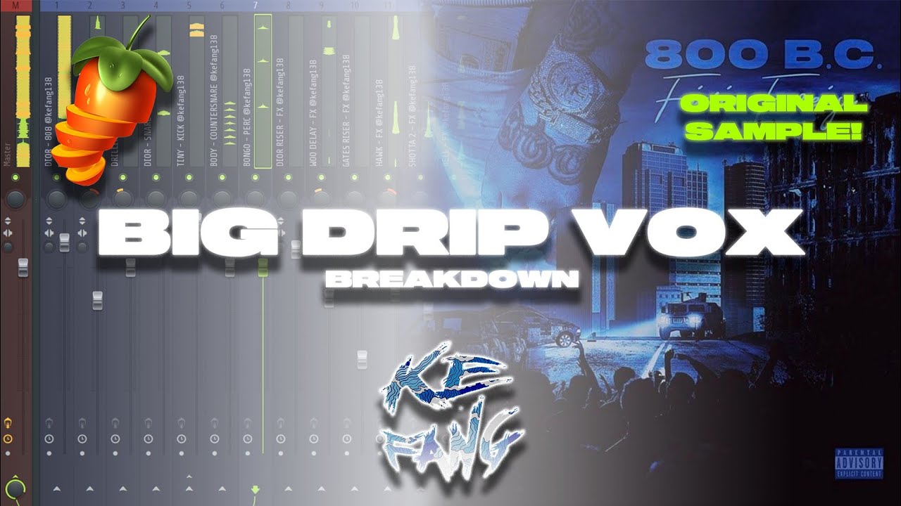 [100%] HOW THE BIG DRIP WAS MADE (ORGINAL SAMPLE) BY KE FANG - YouTube