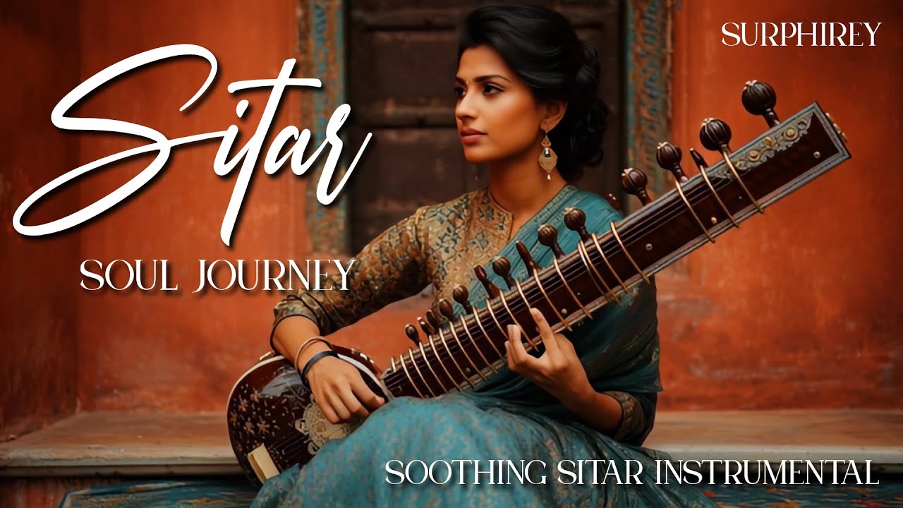 Sitar Soul Journey #Surphirey Soothing sitar instrumental - relaxation ...