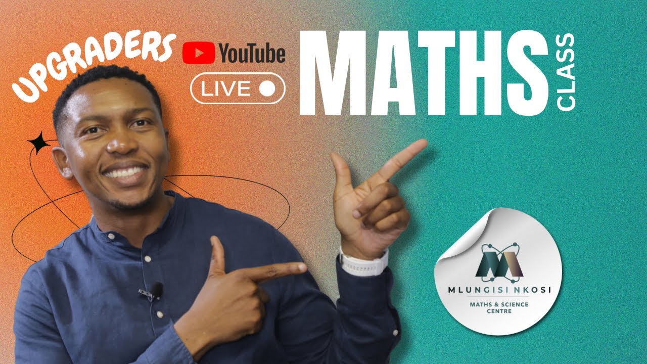 Upgraders Math Live Class | Mlungisi Nkosi - YouTube