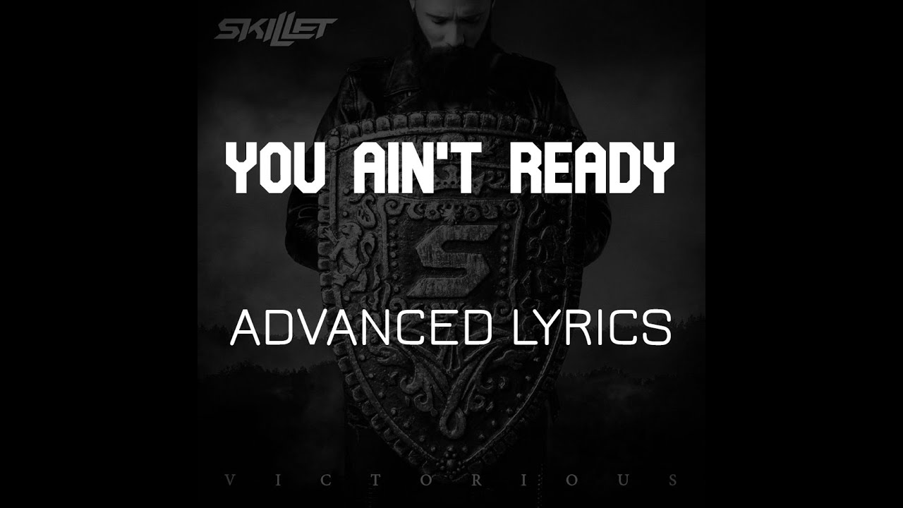 Skillet - You Ain't Ready (Advanced Lyrics) - YouTube Music