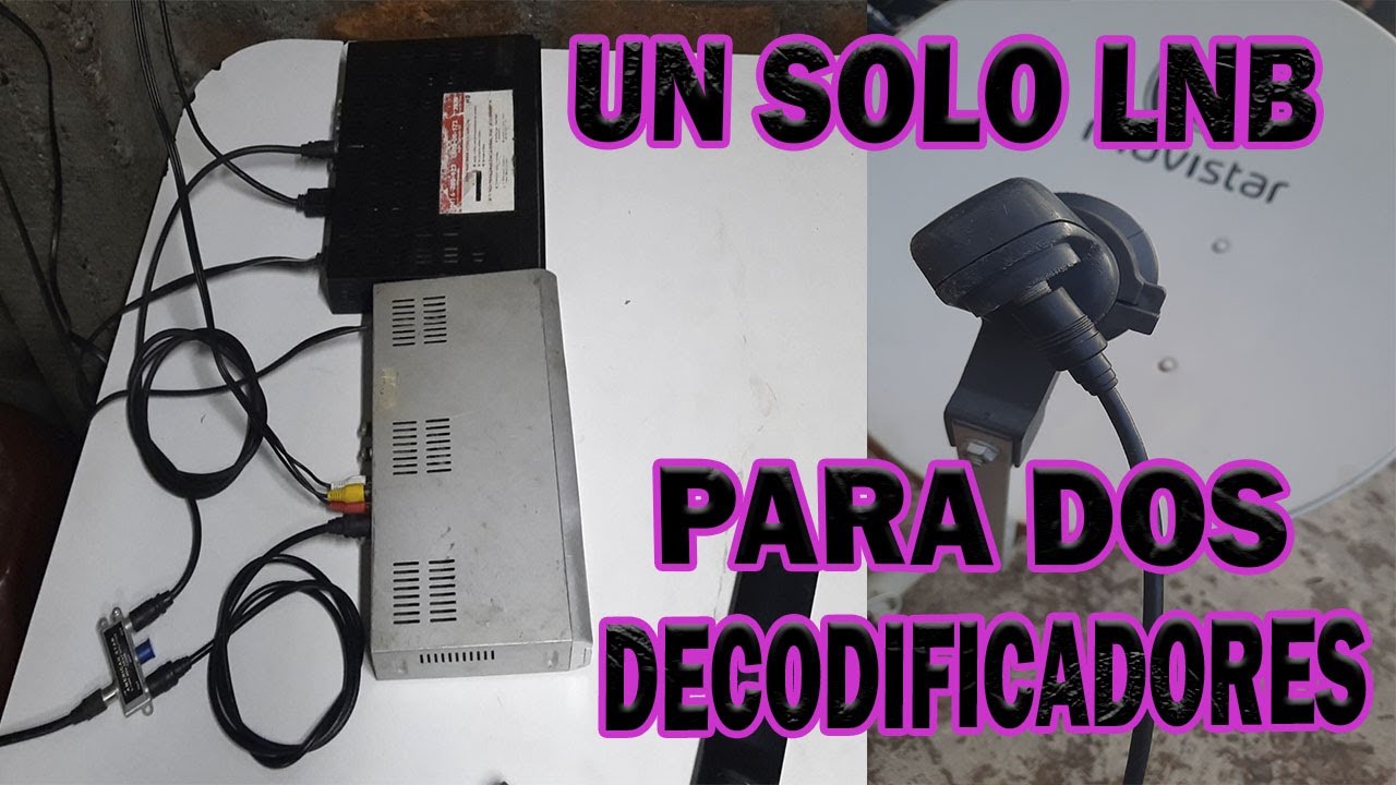 UN SOLO LNB PARA DOS DECODIFICADORES - FUNCIONA FULL AQUI TE ENSEÑO EL ...