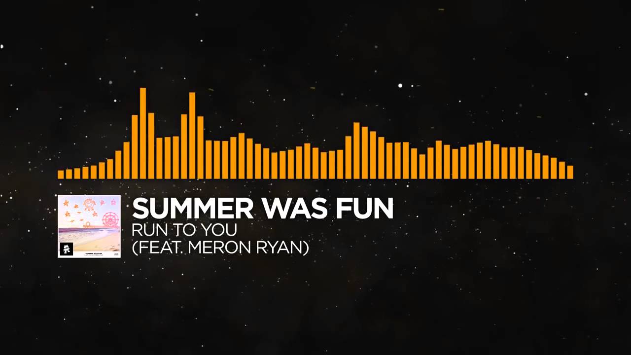 House Summer Was Fun Run To You feat Meron Ryan Monstercat Release ...