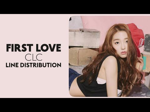CLC (씨엘씨) - FIRST LOVE (첫사랑) | LINE DISTRIBUTION