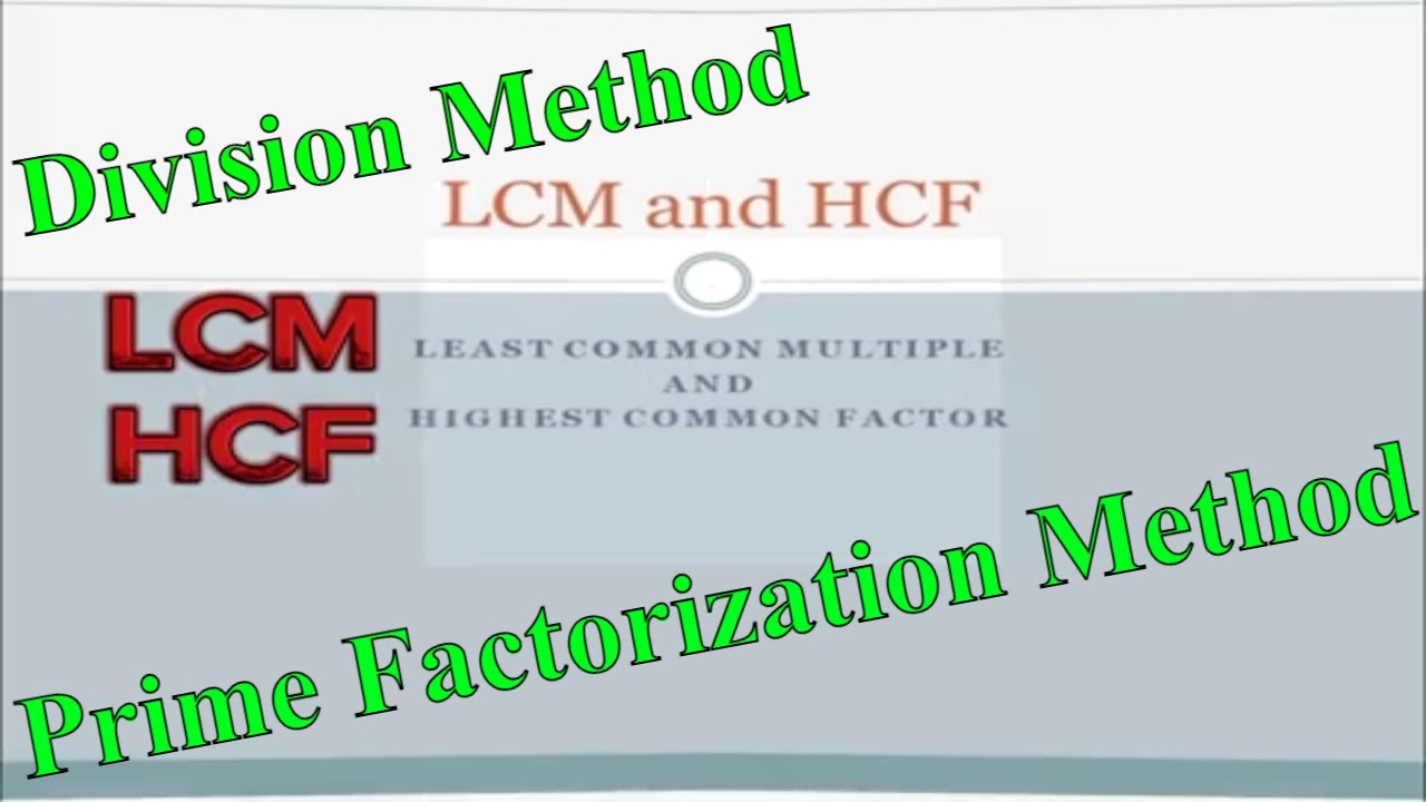 LCM AND HCF By Division and Prime Factorization Method - YouTube