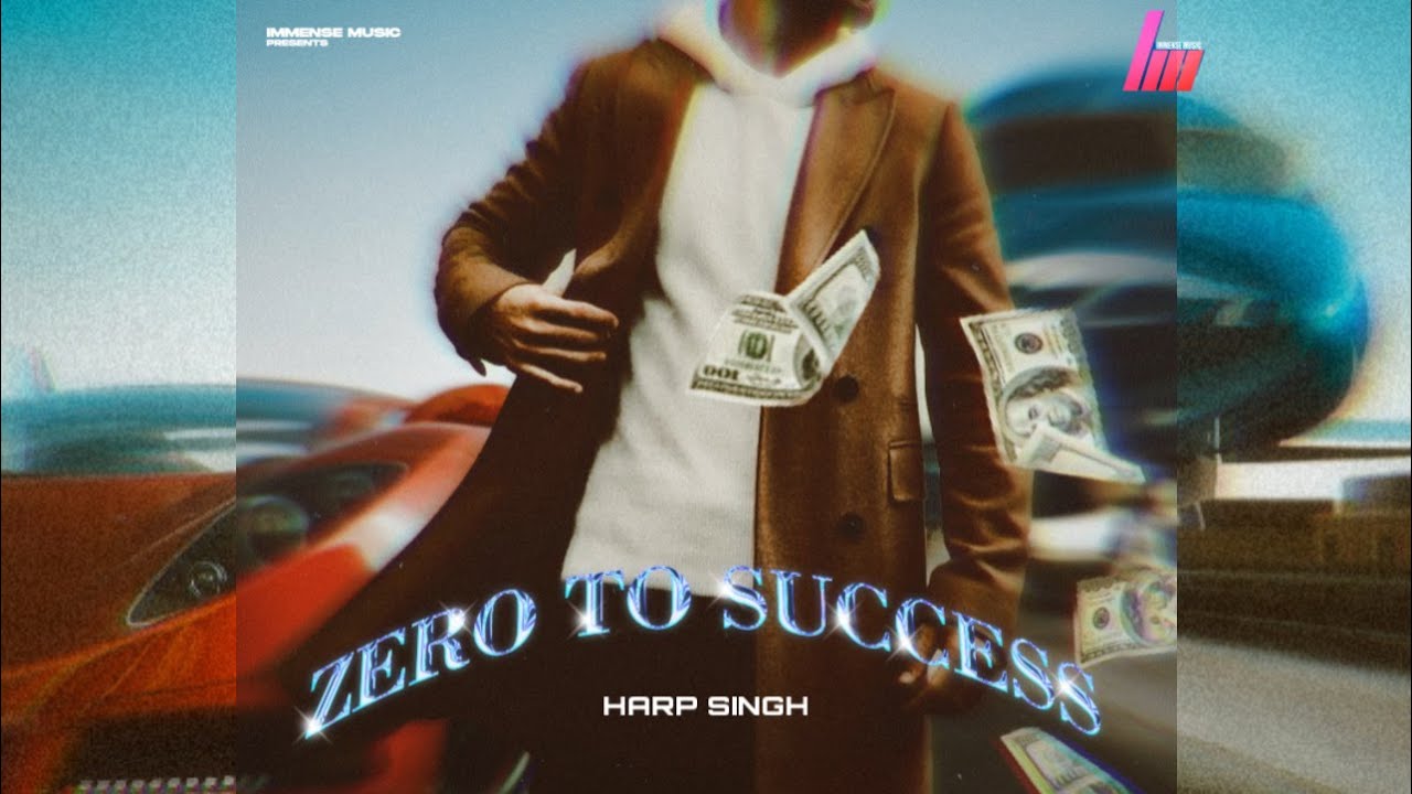 ZERO TO SUCCESS - HARP SINGH | NAVV MUSIC INJECTOR | OFFICIAL VISUAL VIDEO | NEW PUNJABI SONG ...
