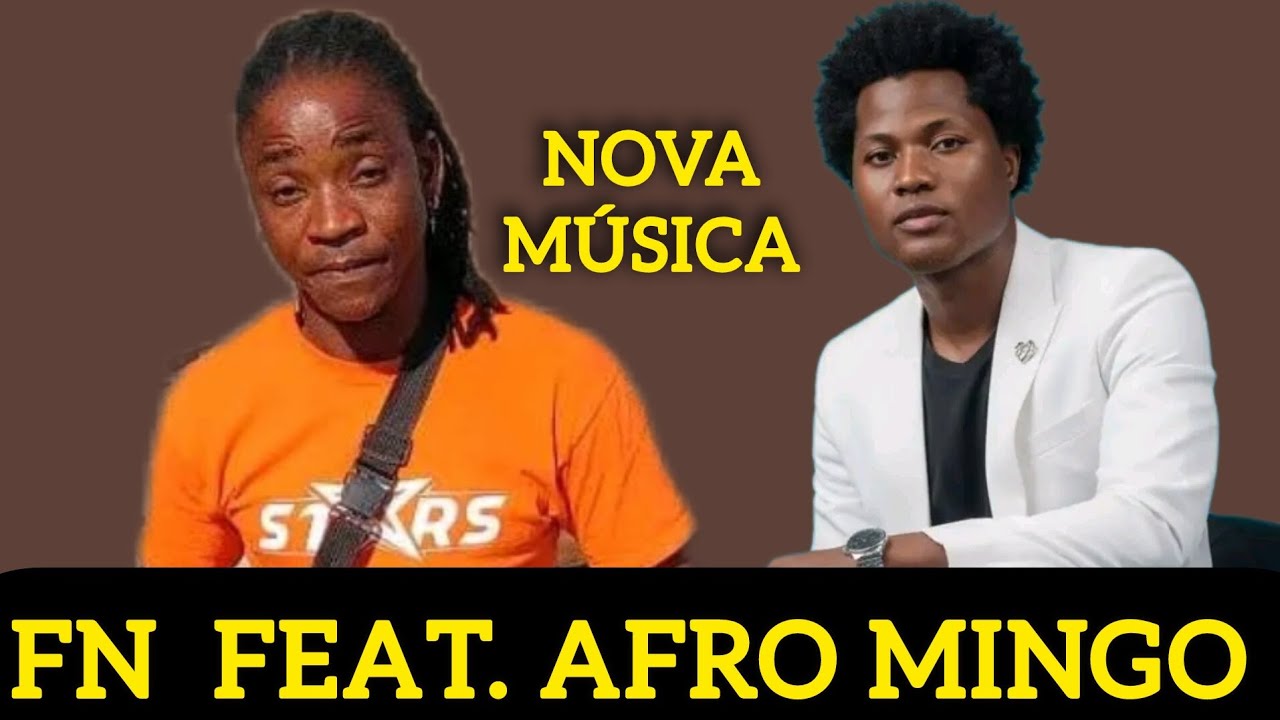 FN Ft. Afro Mingo - nova música brevemente - YouTube