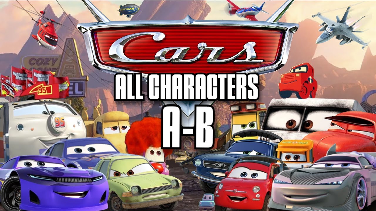 Disney Pixar Cars & Planes ALL CHARACTERS!!! [A-B] - YouTube