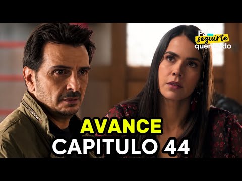AVANCE CAPÍTULO 44 PA SEGUIRTE QUERIENDO SEGUNDA TEMPORADA
